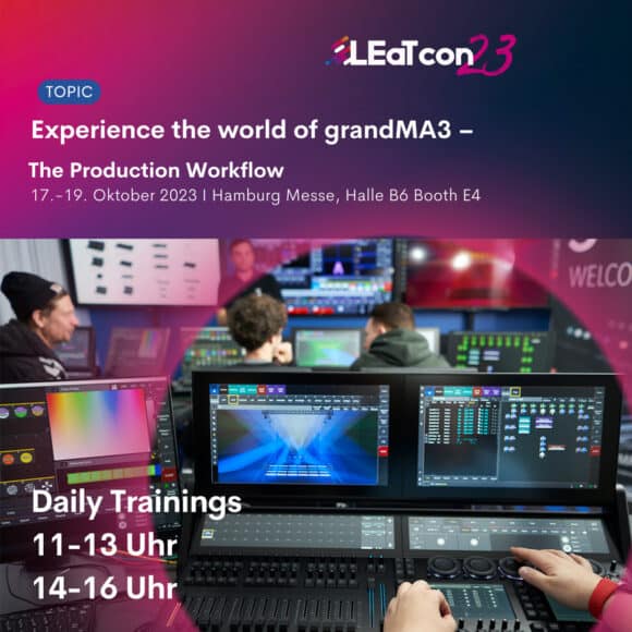 Azubi- & Studitrainings auf der LEaT con 2023: Lichtgestaltung mit grandMA3 | Professional System