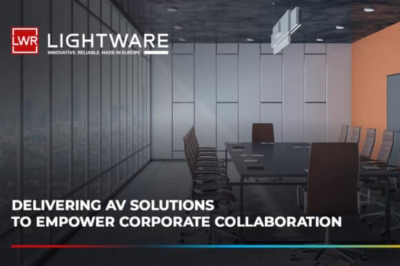 Lightware präsentiert Corporate AV-Lösungen zur Kollaboration-Förderung ...